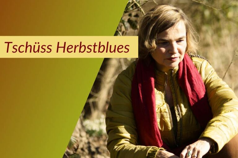 Tschüss Herbstblues, mit Farbe, Licht und Freude - Gaby Koch Epping